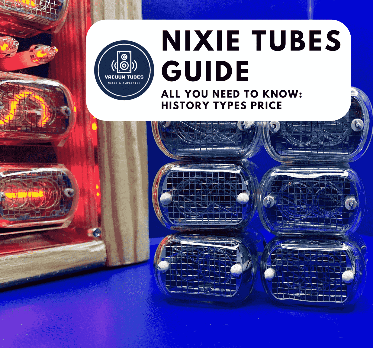 NIXIE TUBES GUIDE: History, Types, Prices in 2025
